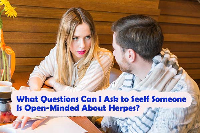 What Questions Can I Ask to See If Someone Is Open-Minded About Herpes?