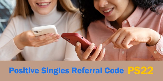 Positive Singles Referral Code April & How to Use It