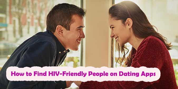 How to Find HIV-Friendly People on Dating Apps